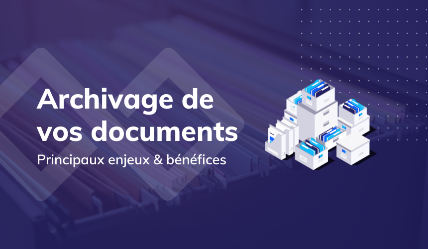 Quels sont les enjeux de l’archivage ? - Xelians